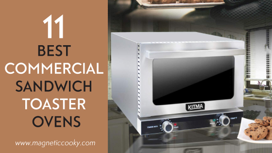 11 Best Comercial Sandwhich Toaster Ovens with Reviews